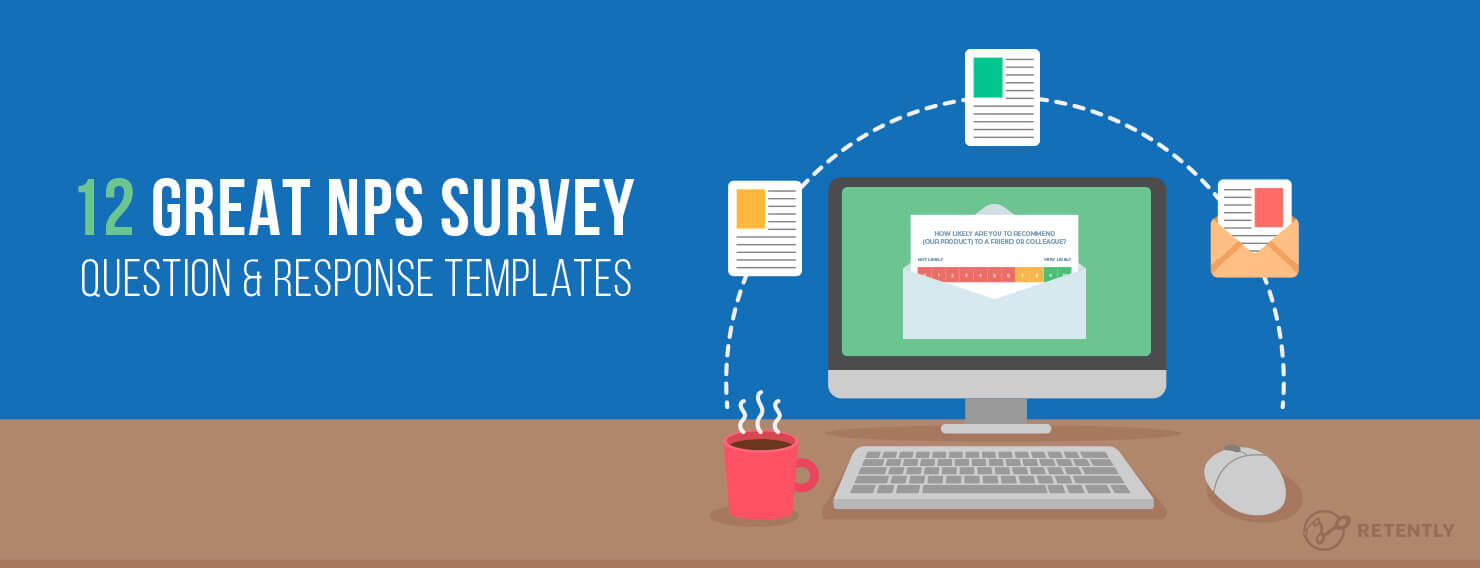 12 Great NPS Survey Question and Response Templates [2018 Update]